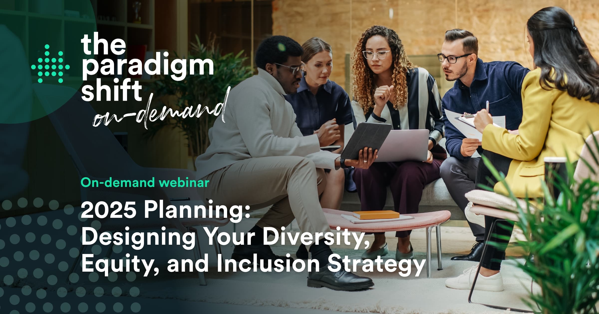 On Demand Webinar 2025 Planning Designing Your Diversity Equity